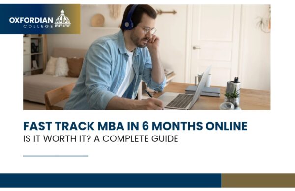 Fast Track MBA in 6 Months Online | Complete Guide by Oxfordian College